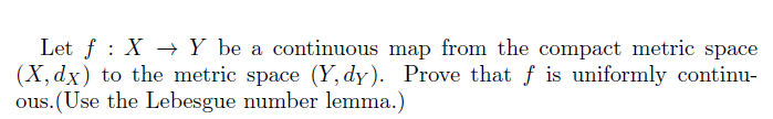 Solved Let f :X + Y be a continuous map from the compact | Chegg.com
