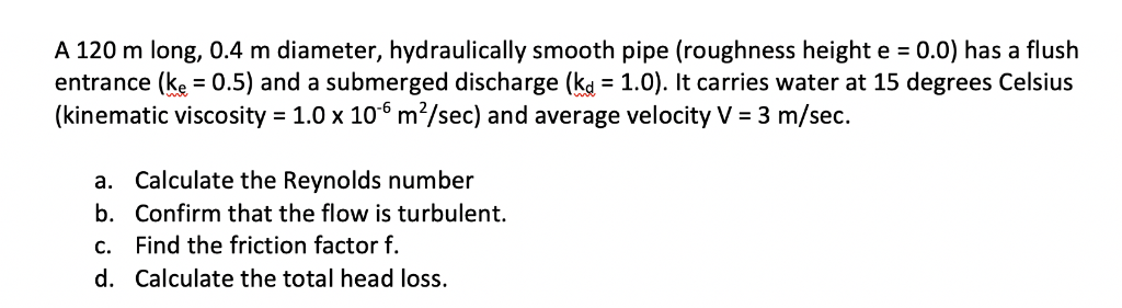 Solved A 120 m long, 0.4 m diameter, hydraulically smooth | Chegg.com
