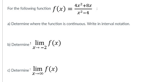 Solved For the following function f(x) = = 4x2+8x x2-4 a) | Chegg.com