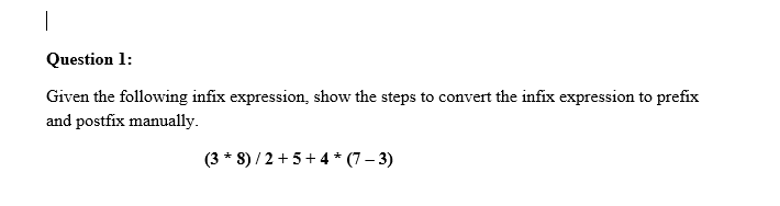 Solved | Question 1: Given the following infix expression | Chegg.com Solved | Question 1: Given the following infix expression | Chegg.com