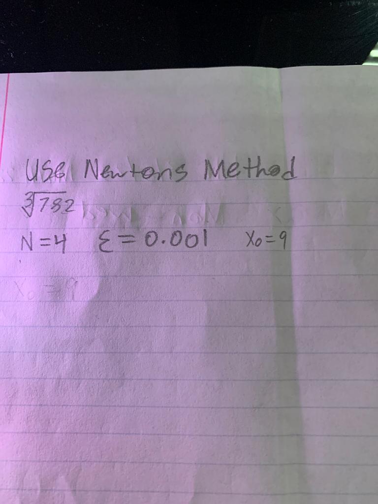Solved Use Newtons Method 3782 N 4ε 0 001x0 9