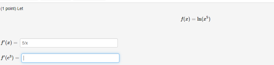 Solved (1 point) Let f(x)=ln(x5) f′(x)= f′(e3)= | Chegg.com