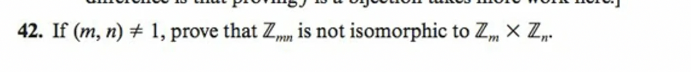 Solved 42. If (m, n) # 1, prove that Zmn is not isomorphic | Chegg.com