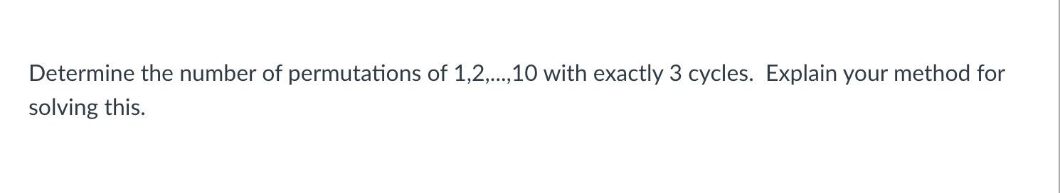 Solved Determine the number of permutations of 1,2,...,10 | Chegg.com