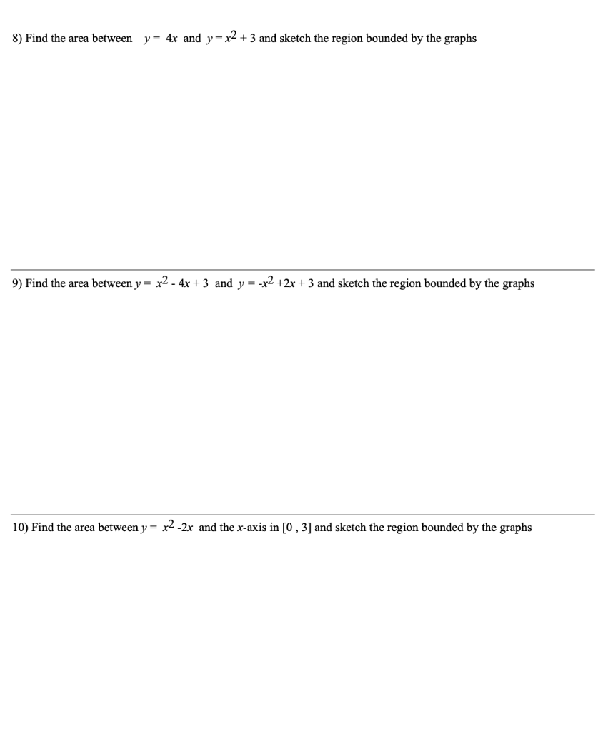 Solved 8) Find the area between y = 4x and y=x2 + 3 and | Chegg.com