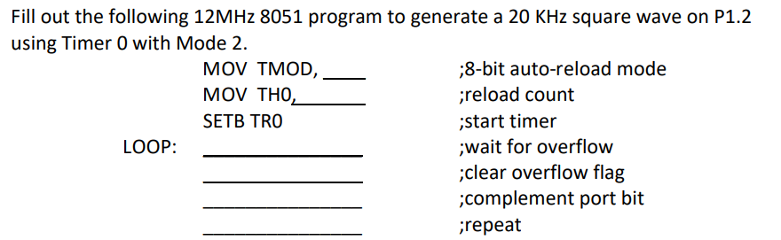 Solved Fill out the following 12MHz 8051 program to generate | Chegg.com