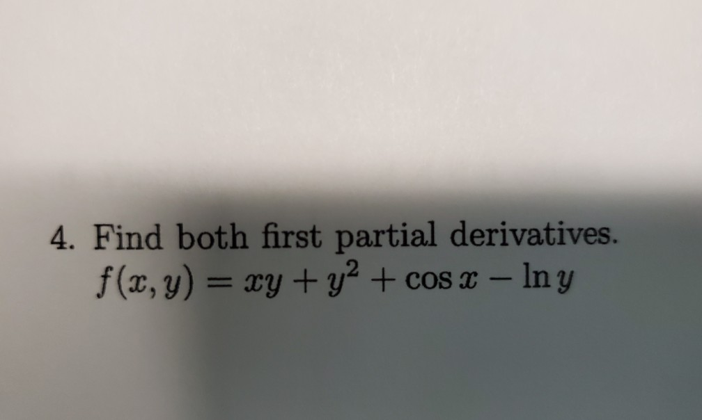 Solved 4. Find both first partial derivatives. f(x, y) = xy | Chegg.com
