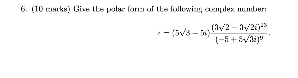 Solved 6. (10 marks) Give the polar form of the following | Chegg.com