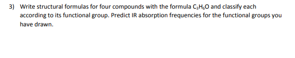 Solved 3) Write structural formulas for four compounds with | Chegg.com