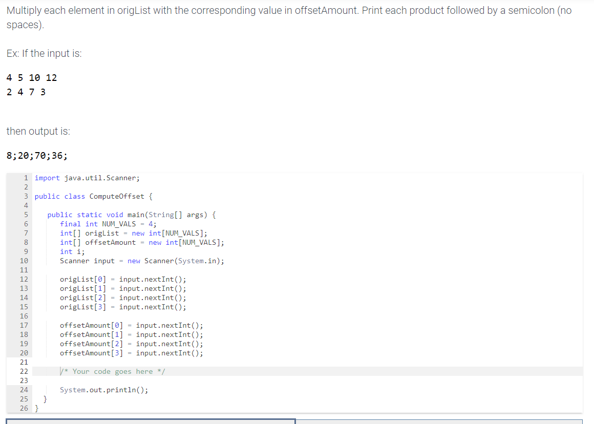 Solved Multiply each element in origList with the | Chegg.com