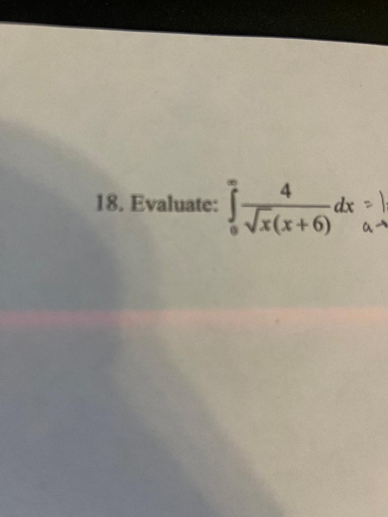 Solved ∫0∞x(x+6)4dx=1 | Chegg.com