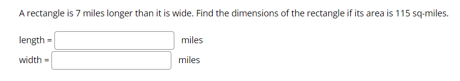 Solved A rectangle is 7 ﻿miles longer than it is wide. Find | Chegg.com