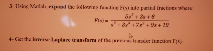 Solved 3- Using Matlab, expand the following function F(s) | Chegg.com