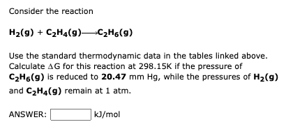Solved Consider the reaction H2( g)+C2H4( g) C2H6( g) Use | Chegg.com