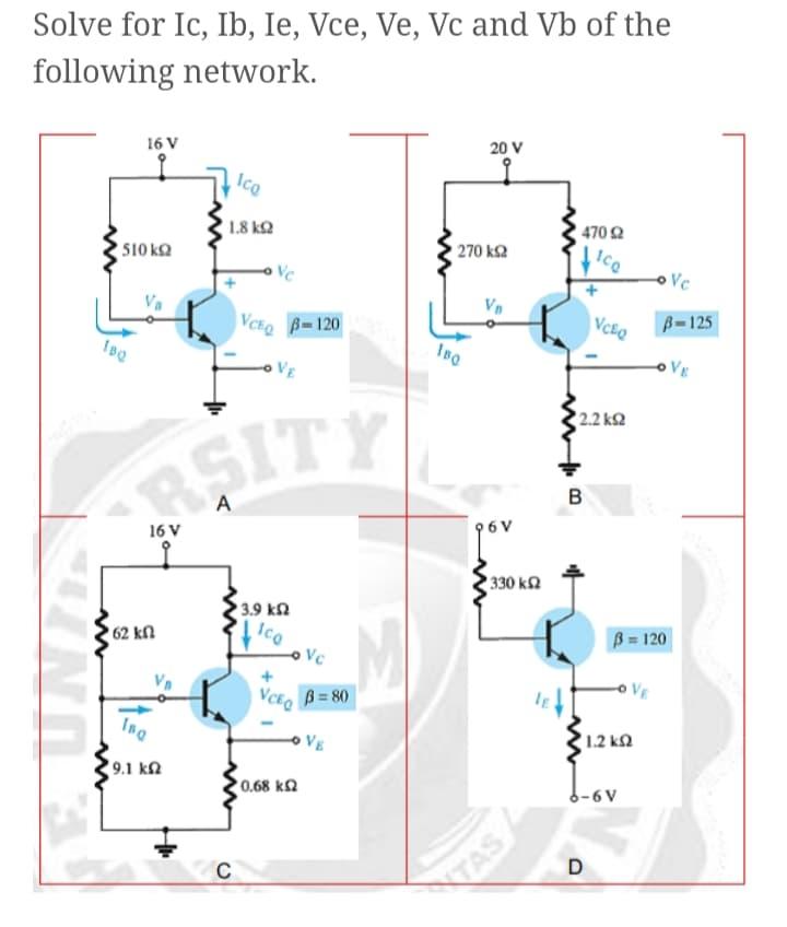Solved Solve for Ic, Ib, Ie, Vce, Ve, Vc and Vb of the | Chegg.com