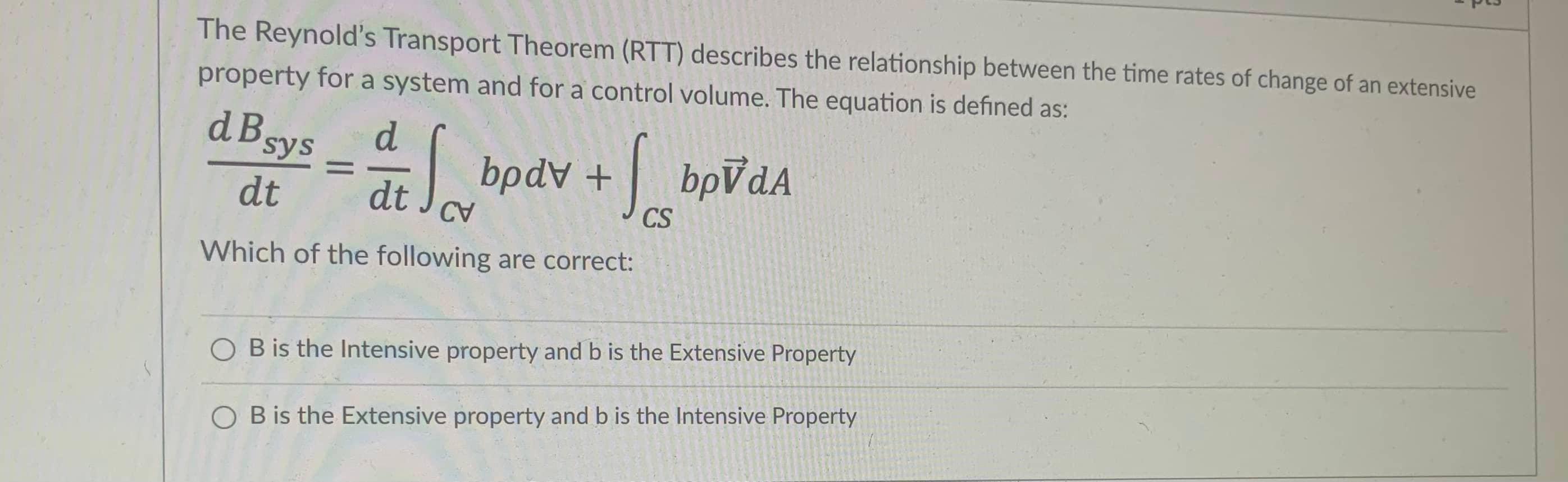 Solved The Reynold's Transport Theorem (RTT) describes the | Chegg.com