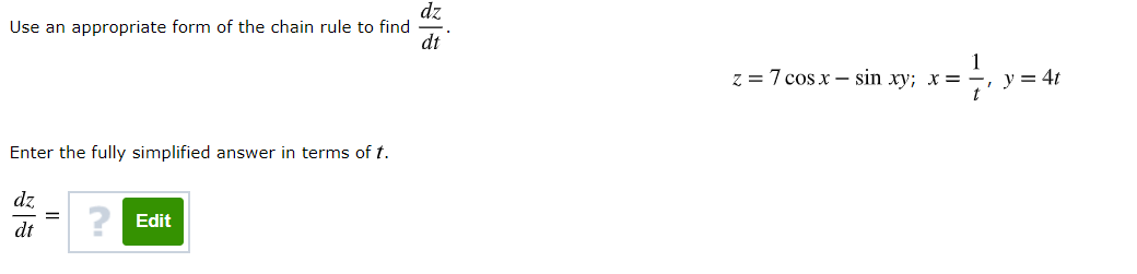 Solved dz Use an appropriate form of the chain rule to find | Chegg.com Solved dz Use an appropriate form of the chain rule to find | Chegg.com