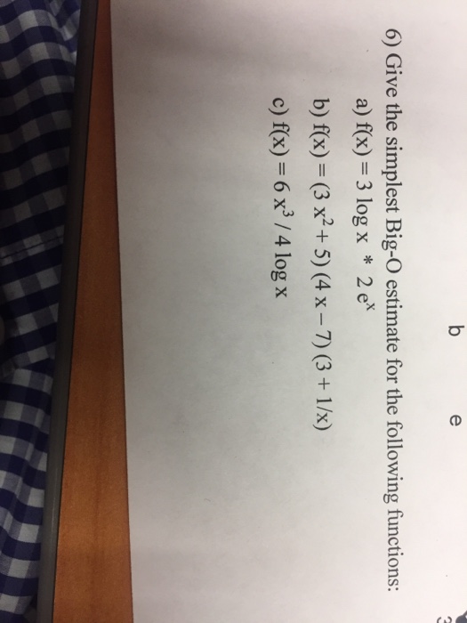 Solved 6) Give the simplest Big-O estimate for the following | Chegg.com