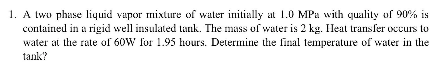 Solved 1. A two phase liquid vapor mixture of water | Chegg.com