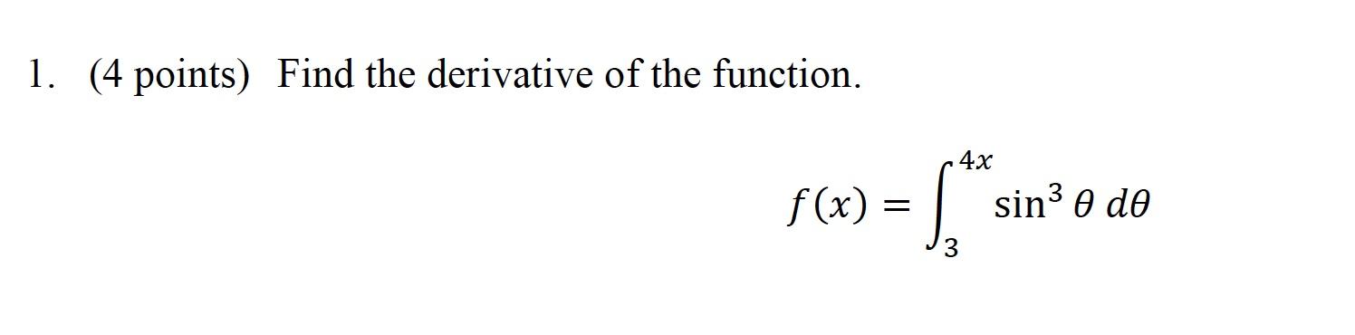 Solved 1. (4 points) Find the derivative of the function. 4x | Chegg.com