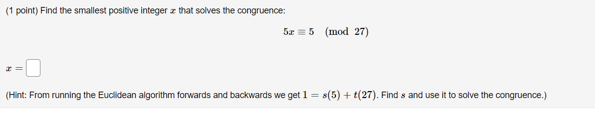 Solved (1 point) Find the smallest positive integer x that | Chegg.com