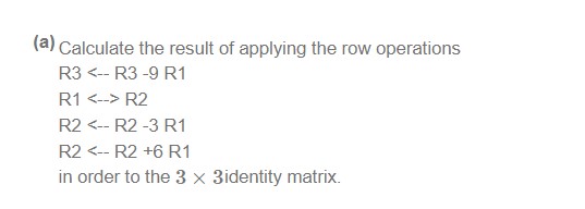 Solved (a) Calculate the result of applying the row | Chegg.com