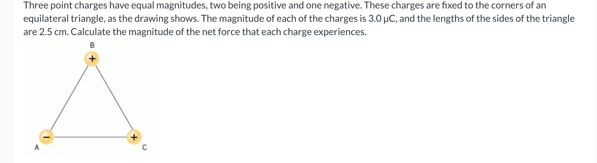 Solved Three point charges have equal magnitudes, two being | Chegg.com