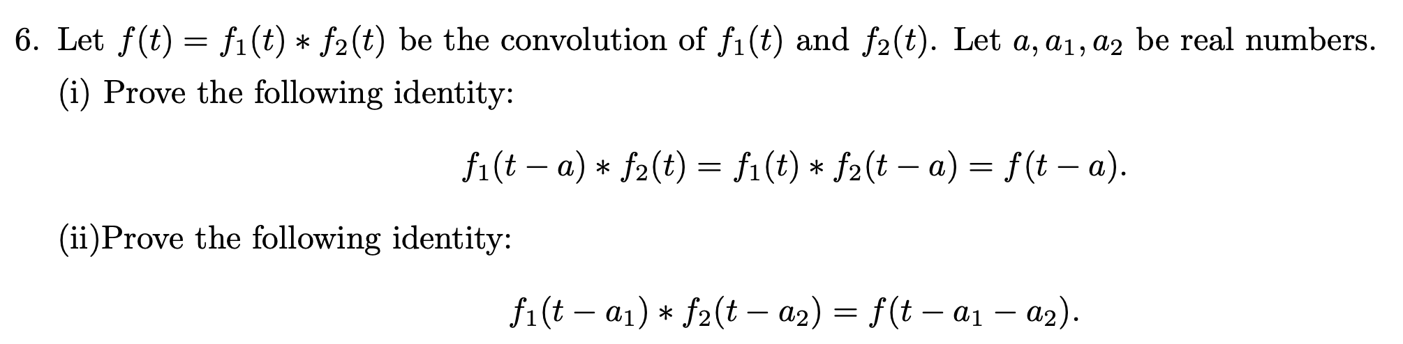 Solved 6. Let f(t)=f1(t)∗f2(t) be the convolution of f1(t) | Chegg.com