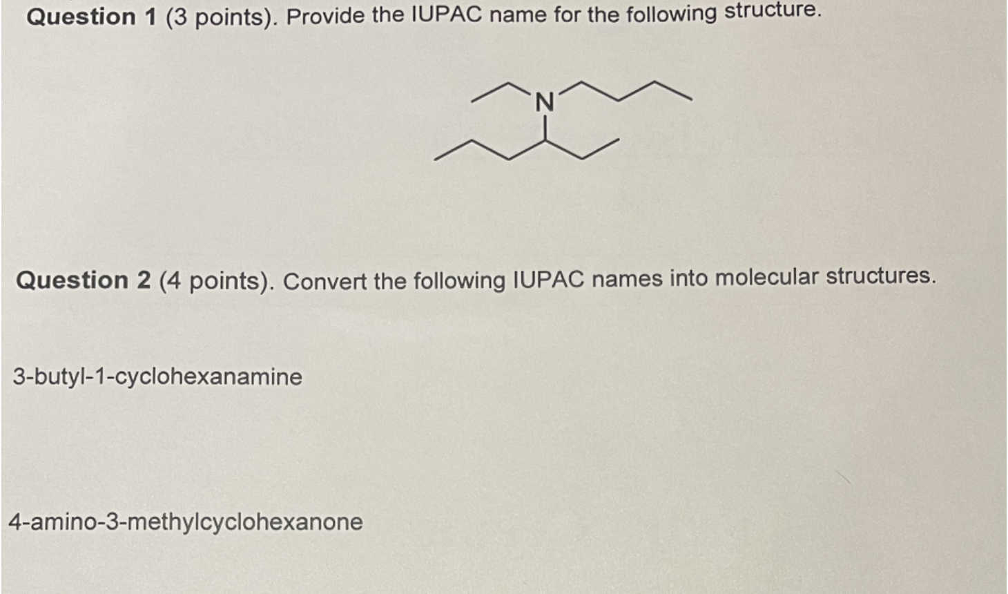Solved Question 1 (3 points). Provide the IUPAC name for the | Chegg.com