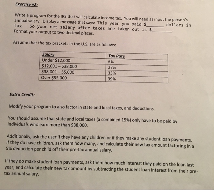 Solved Exercise #2 Write a program for the IRS that will | Chegg.com