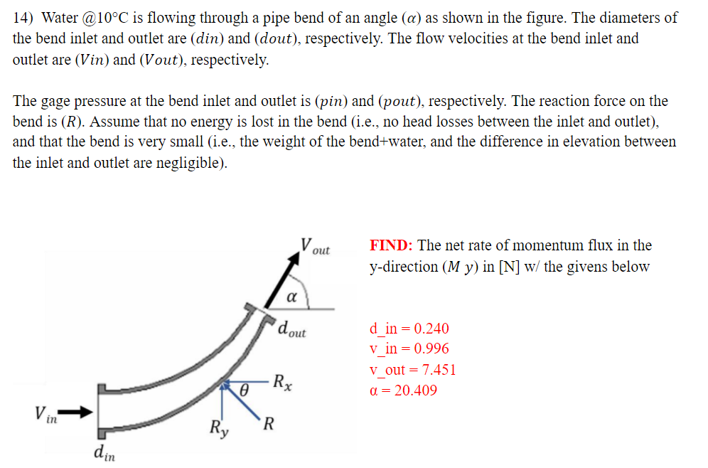 Solved 14) Water @10°C is flowing through a pipe bend of an | Chegg.com
