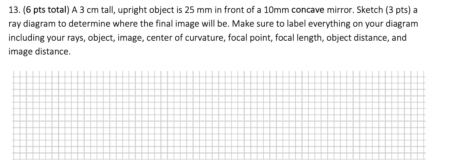 Solved 13. (6 pts total) A 3 cm tall, upright object is 25 | Chegg.com