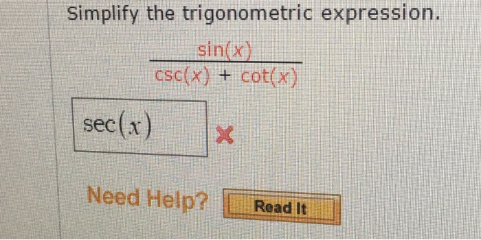 Solved Simplify the trigonometric expression. sin(x)/csc(x) | Chegg.com