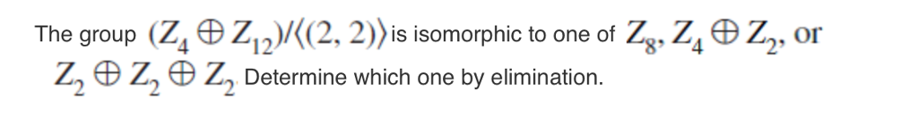 Solved The group (z,田Zn)02, 2》is isomorphic to one of Z8.Z4田 | Chegg.com