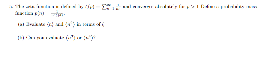 Solved 5. The zeta function is defined by C(p) = 1 n and | Chegg.com