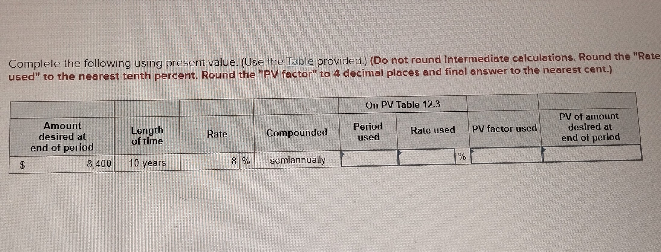 Solved Complete the following using present value. (Use | Chegg.com