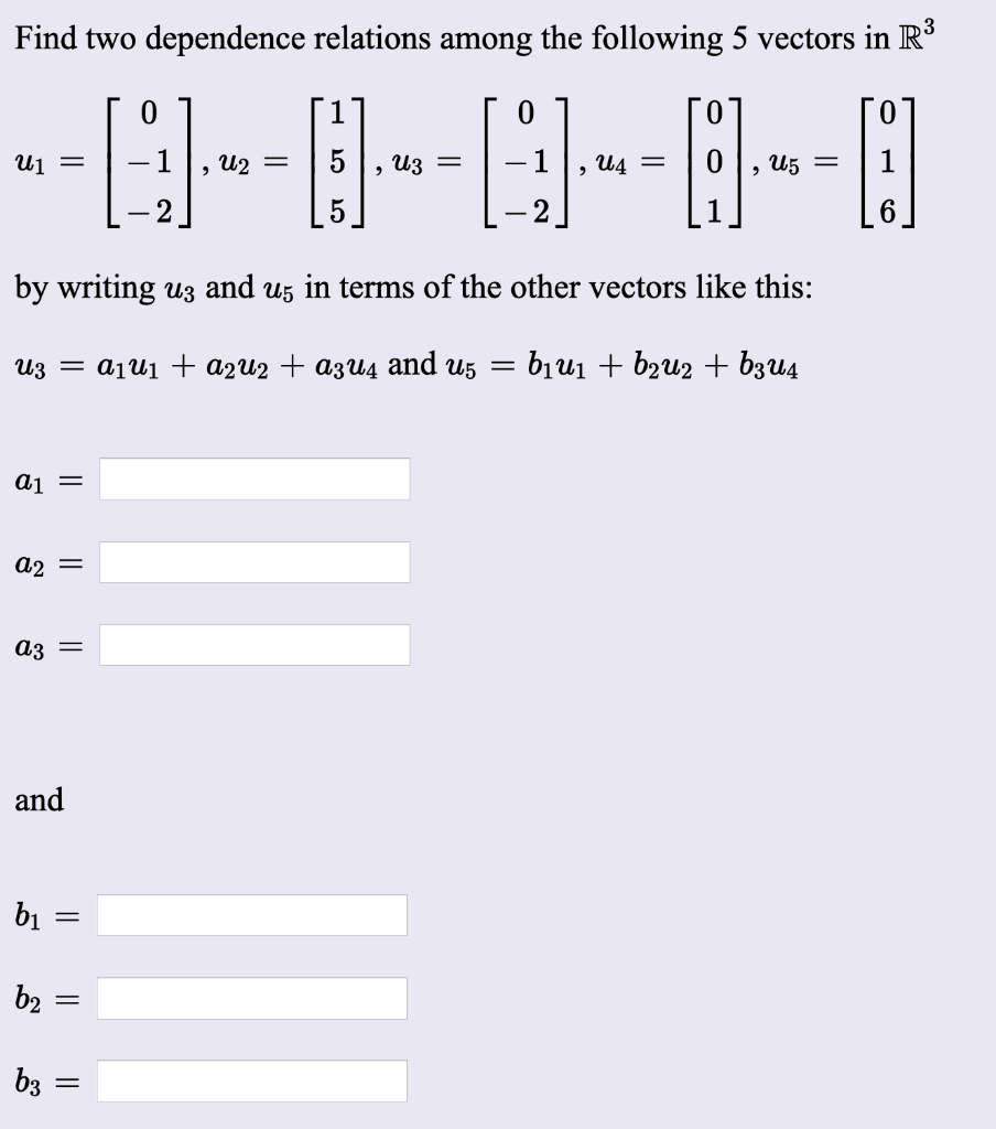 Solved Find two dependence relations among the following 5 | Chegg.com