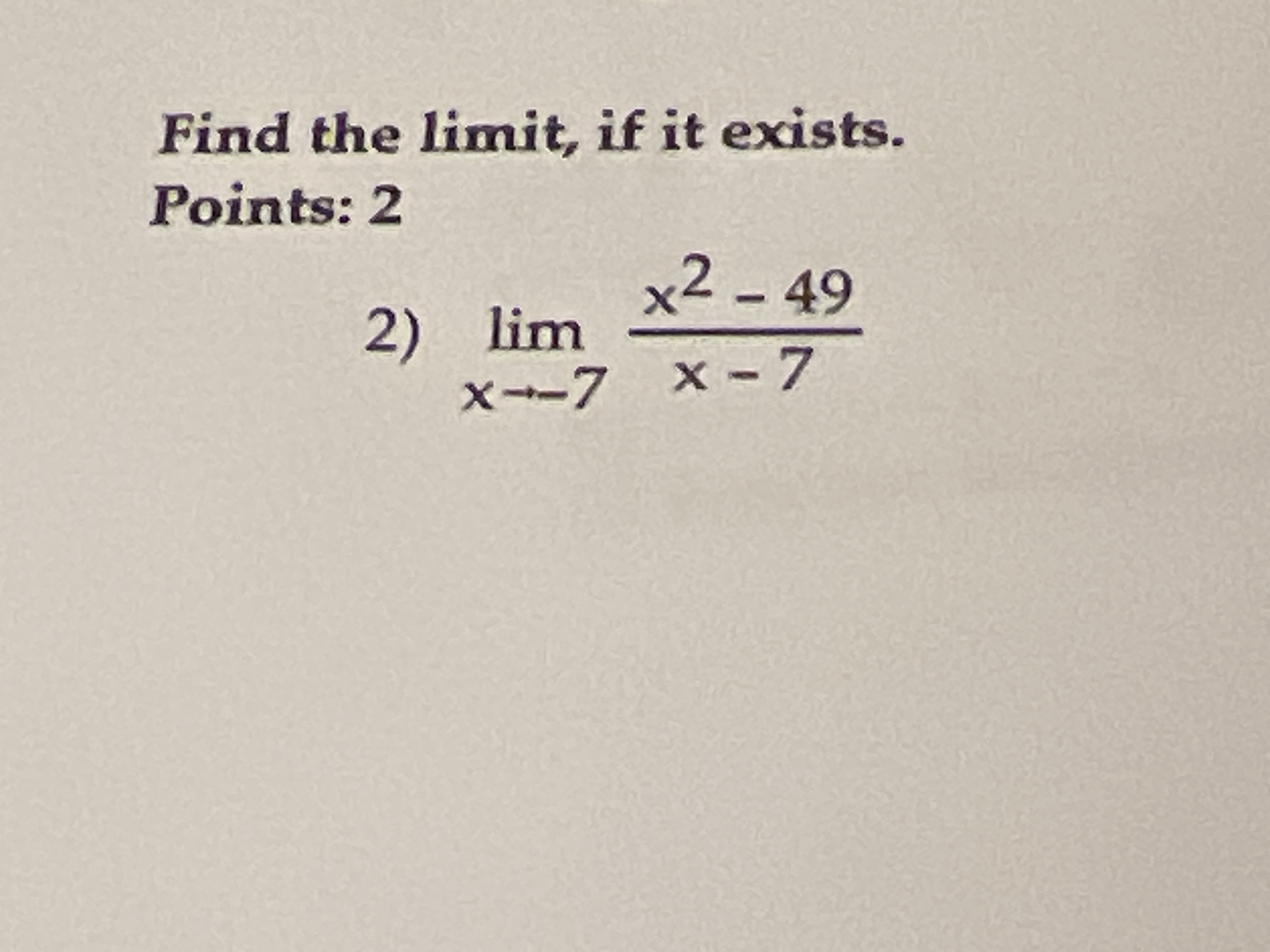 Solved Find the limit, if it exists. Points: 2 2) | Chegg.com