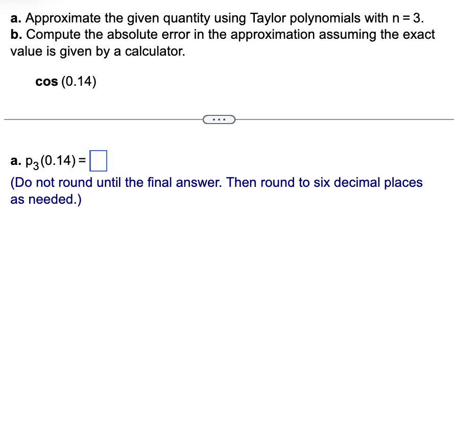 Solved a. ﻿Approximate the given quantity using Taylor | Chegg.com