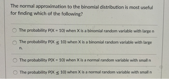 Solved The normal approximation to the binomial distribution | Chegg.com