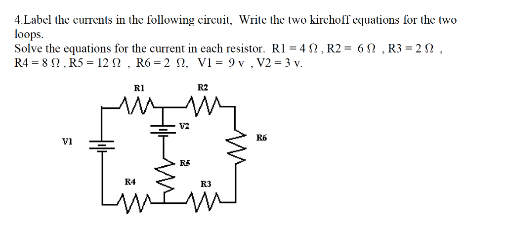 Solved 4.Label the currents in the following circuit, Write | Chegg.com