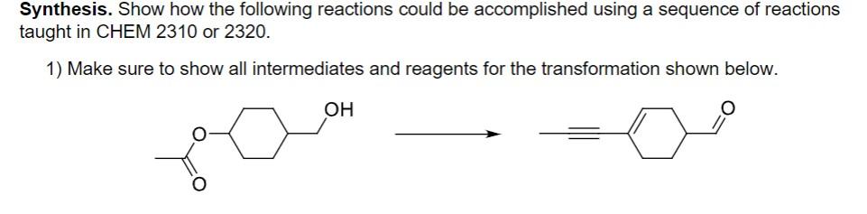 Solved Synthesis. Show how the following reactions could be | Chegg.com