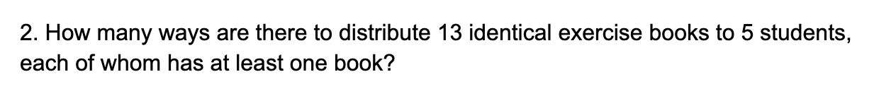Solved 2. How many ways are there to distribute 13 identical | Chegg.com