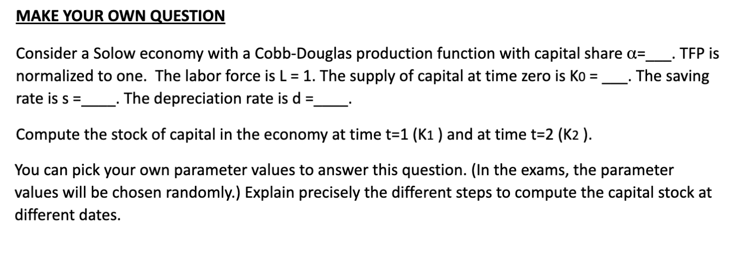 Solved MAKE YOUR OWN QUESTION Consider a Solow economy with | Chegg.com