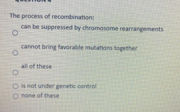 Solved The process of recombination: can be suppressed by | Chegg.com