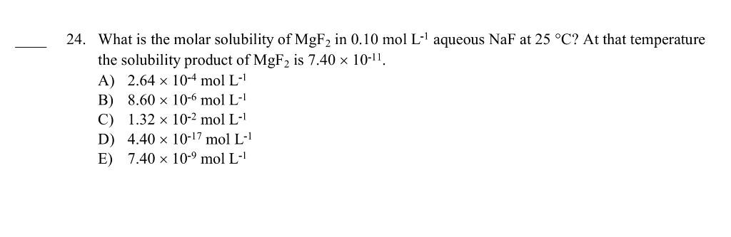 Solved 24. What is the molar solubility of MgF2 in 0.10 mol | Chegg.com