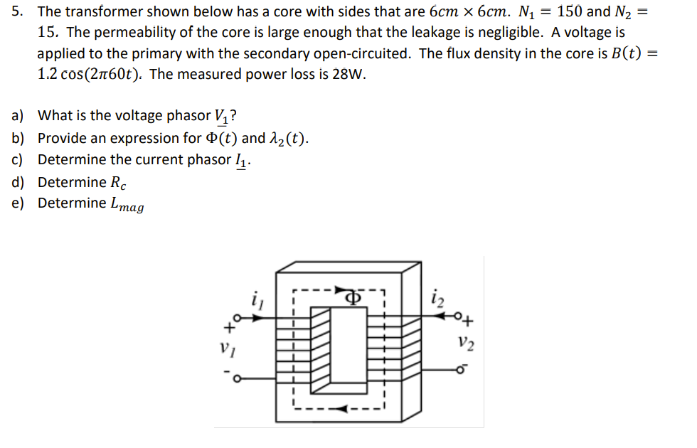 Solved 5. The transformer shown below has a core with sides | Chegg.com