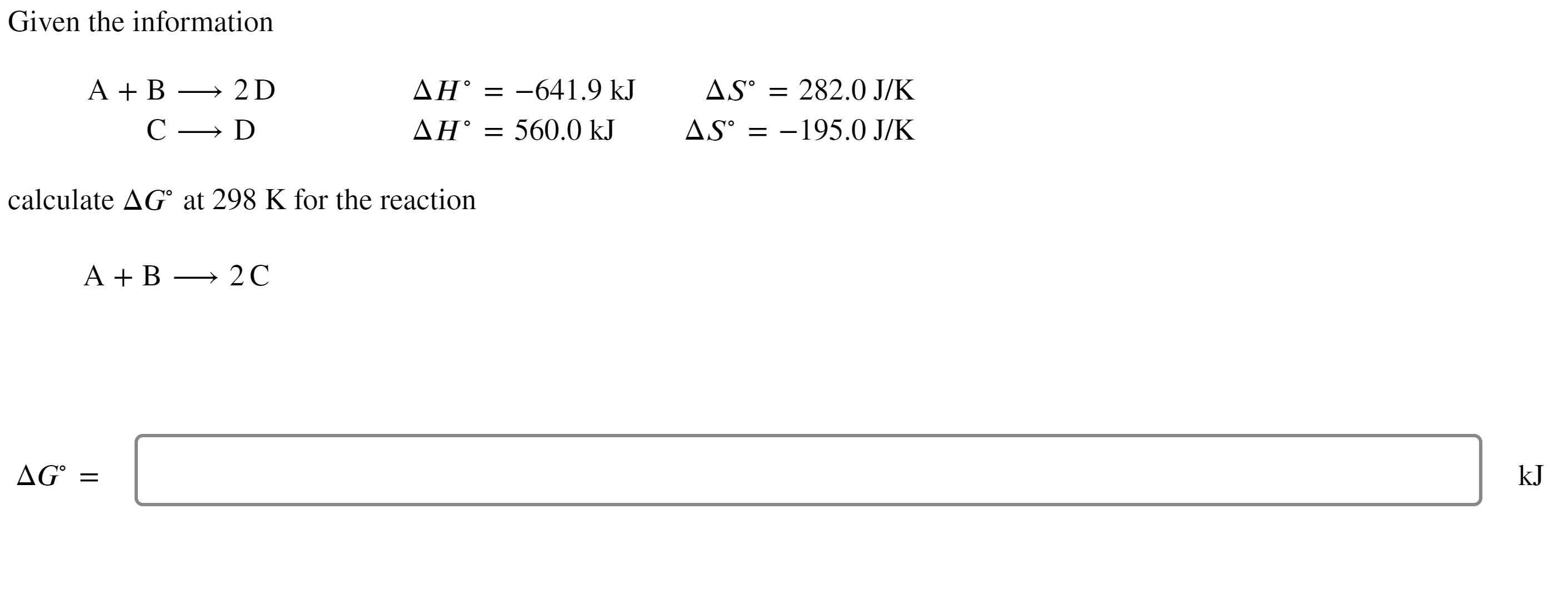 Solved Given the information A+B 2DC DΔH∘=−641.9 kJΔH∘=560.0 | Chegg.com