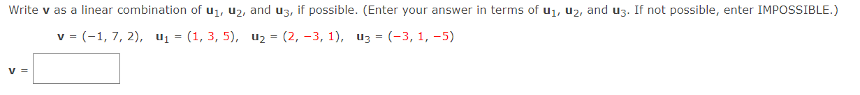 Solved Write v as a linear combination of u1, U2, and u3, if | Chegg.com
