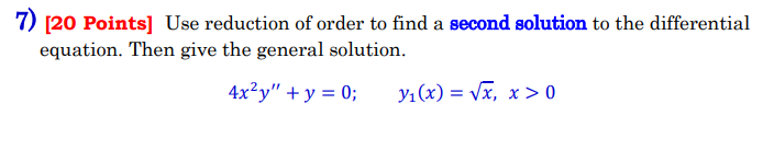 Solved 7) [20 Points] Use reduction of order to find a | Chegg.com